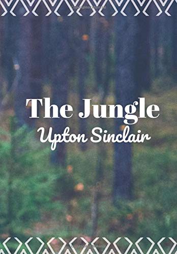 The Jungle: (New Edition) - Upton Sinclair by Upton Sinclair | Goodreads