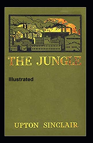 The Jungle Illustrated by Upton Sinclair | Goodreads