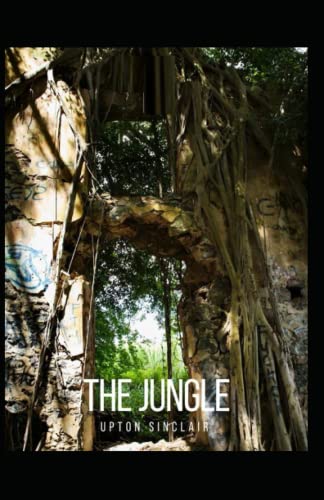 The Jungle: Illustrated Edition by Upton Sinclair | Goodreads