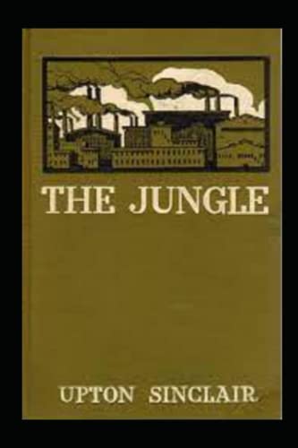 The Jungle Illustrated by Upton Sinclair | Goodreads