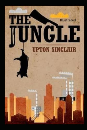 The Jungle Illustrated by Upton Sinclair | Goodreads