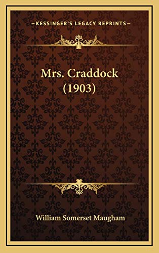 Mrs. Craddock (1903) by W. Somerset Maugham | Goodreads