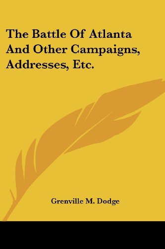 The Battle Of Atlanta And Other Campaigns, Addresses, Etc. by Grenville ...