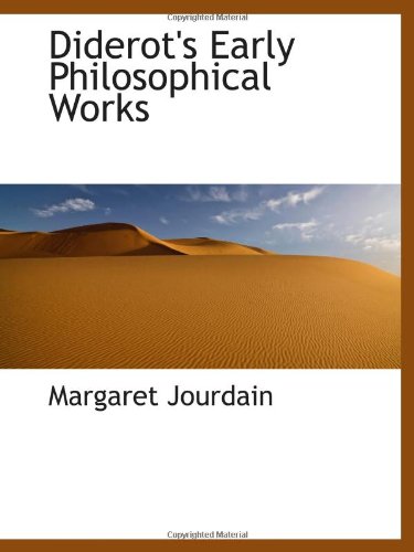 Diderot's Early Philosophical Works by Margaret Jourdain | Goodreads