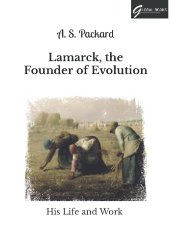 Lamarck, the Founder of Evolution: His Life and Work - Large Print by ...