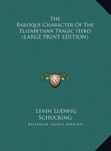The Baroque Character Of The Elizabethan Tragic Hero by Levin Ludwig ...