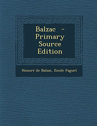 Balzac - Primary Source Edition by Honoré de Balzac | Goodreads
