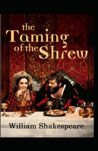 The Taming of the Shrew by William Shakespeare :Illustrated Edition by ...