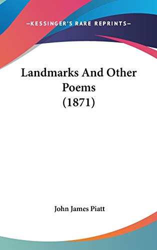 Landmarks And Other Poems (1871) by John James Piatt | Goodreads