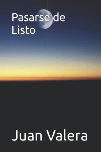 Pasarse de Listo (Spanish Edition) by Juan Valera | Goodreads