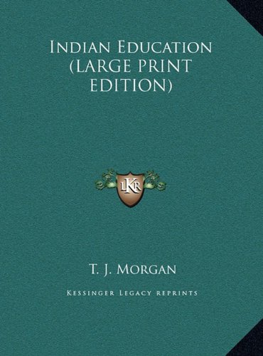 Indian Education (LARGE PRINT EDITION) by T.J. Morgan | Goodreads