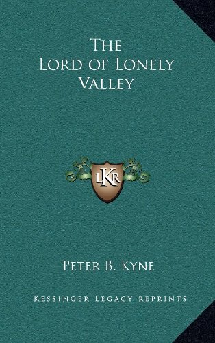 The Lord of Lonely Valley by Peter B. Kyne | Goodreads