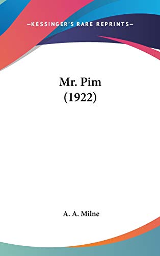 Mr. Pim (1922) by A.A. Milne | Goodreads