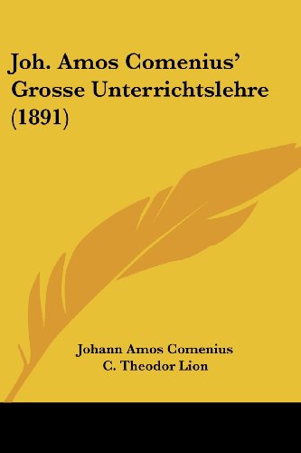 Joh. Amos Comenius' Grosse Unterrichtslehre (1891) by Jan Amos Komenský ...