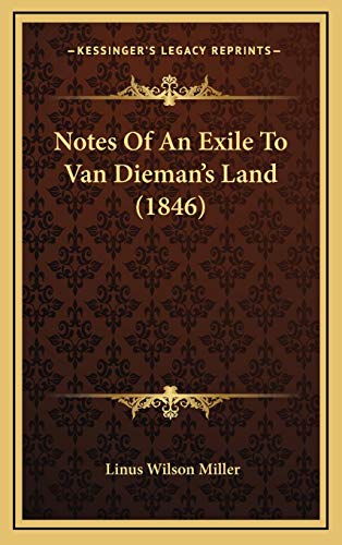Notes Of An Exile To Van Dieman's Land (1846) by Linus Wilson Miller ...