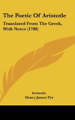 The Poetic Of Aristotle: Translated From The Greek, With Notes by ...