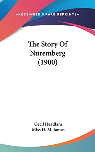 The Story Of Nuremberg (1900) by Cecil Headlam | Goodreads