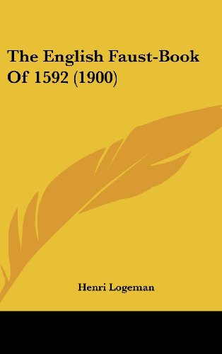 The English Faust-Book Of 1592 (1900) by Henri Logeman | Goodreads
