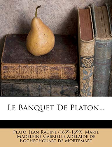 Le Banquet De Platon... (French Edition) by Plato | Goodreads