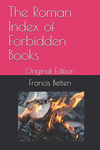 The Roman Index of Forbidden Books: Original Edition by Francis S ...