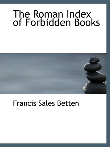 The Roman Index of Forbidden Books by Francis S. Betten | Goodreads