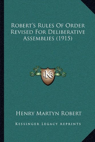 Robert's Rules of Order Revised for Deliberative Assemblies by Henry ...