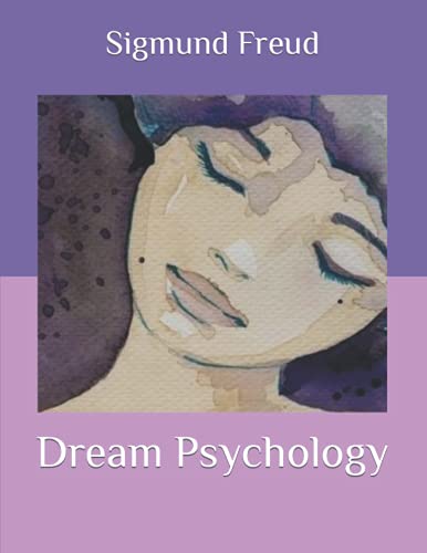 Dream Psychology: New Version and Large Print Psychoanalysis for ...