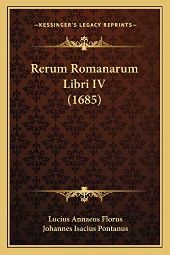 Rerum Romanarum Libri IV (1685) (Latin Edition) by Florus | Goodreads