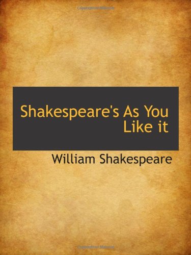 Shakespeare's As You Like it by William Shakespeare | Goodreads