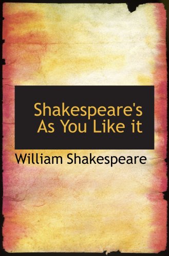 Shakespeare's As You Like it by William Shakespeare | Goodreads