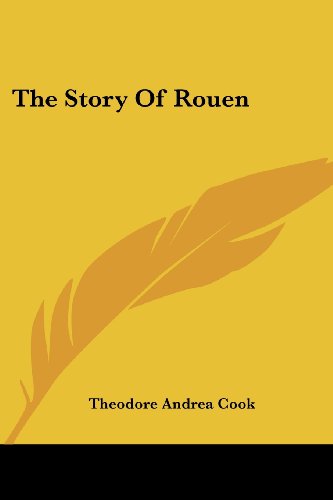 The Story Of Rouen by Professor Theodore Andrea Cook | Goodreads