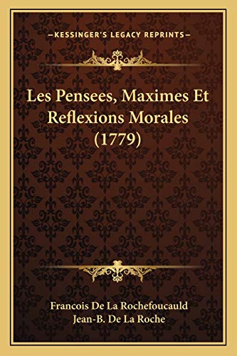 Les Pensees, Maximes Et Reflexions Morales (1779) by François de La ...