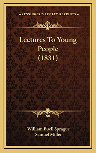 Lectures To Young People (1831) by W.B. Sprague | Goodreads