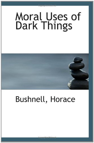 Moral Uses of Dark Things by Horatius | Goodreads