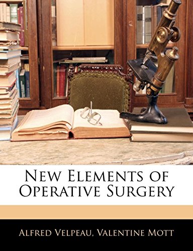New Elements of Operative Surgery by Alfred Velpeau | Goodreads