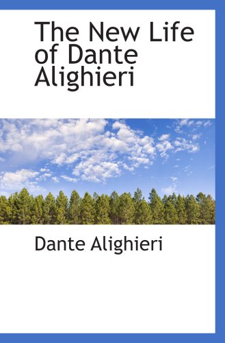 The New Life of Dante Alighieri by Dante Alighieri | Goodreads