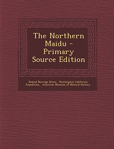 The Northern Maidu - Primary Source Edition by Roland Burrage Dixon ...