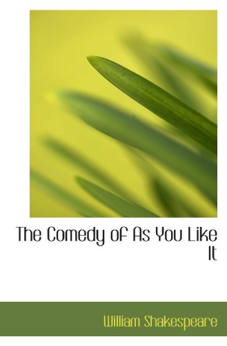 The Comedy of As You Like It by William Shakespeare | Goodreads