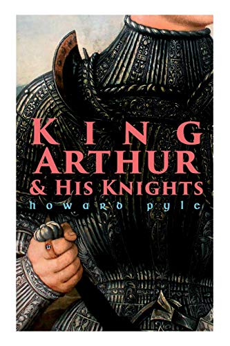 King Arthur & His Knights by Howard Pyle | Goodreads