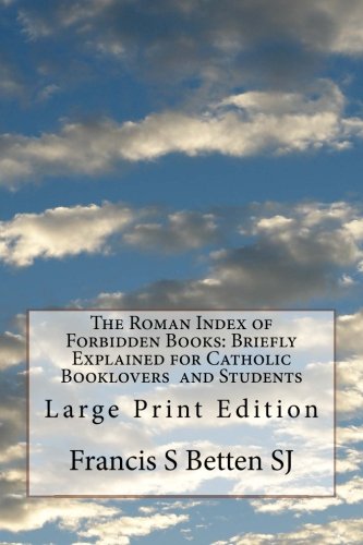 The Roman Index of Forbidden Books: Briefly Explained for Catholic ...