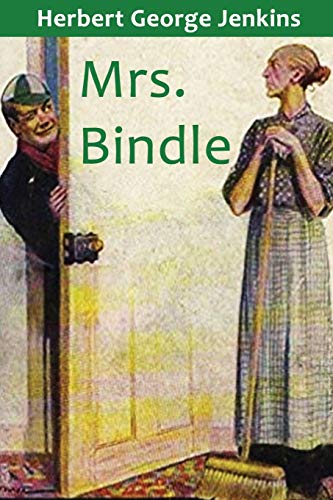 Mrs. Bindle: Some Incidents From the Domestic Life of The Bindles by ...