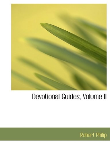Devotional Guides, Volume II by Robert Philip | Goodreads
