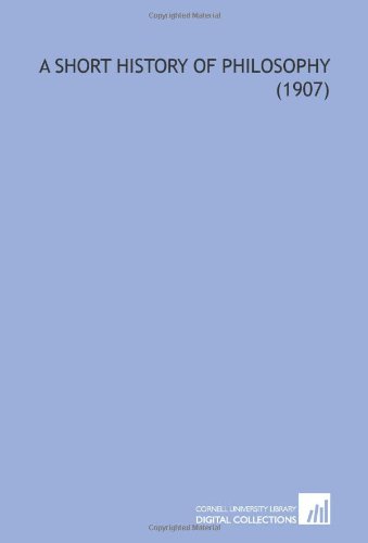 A Short History of Philosophy (1907) by Archibald Alexander | Goodreads