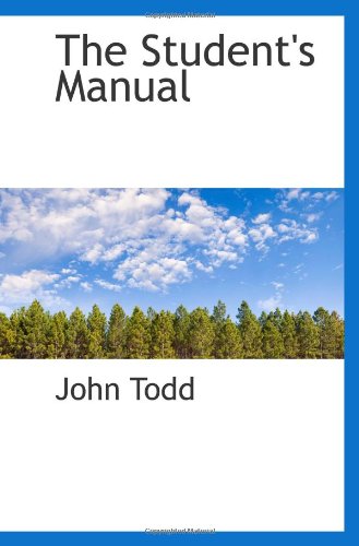 The Student's Manual by John Todd | Goodreads