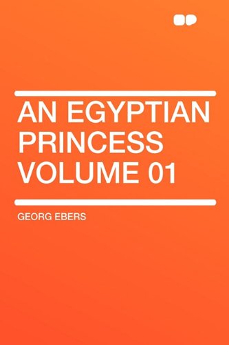An Egyptian Princess Volume 01 by Georg Ebers | Goodreads