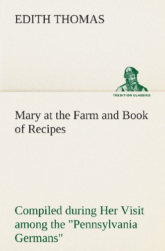 Mary at the Farm and Book of Recipes Compiled during Her Visit among ...
