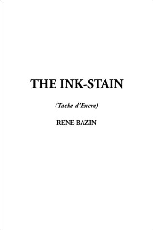 The Ink-Stain by René Bazin | Goodreads