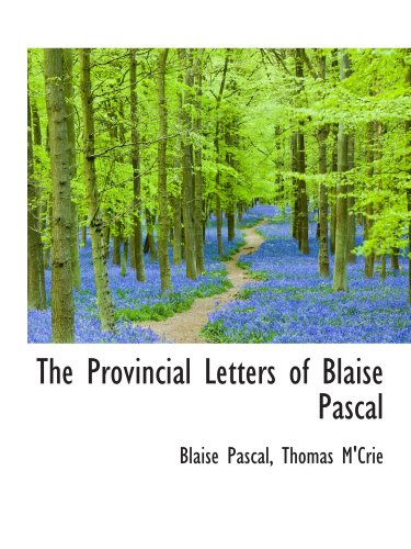 The Provincial Letters of Blaise Pascal by Blaise Pascal | Goodreads