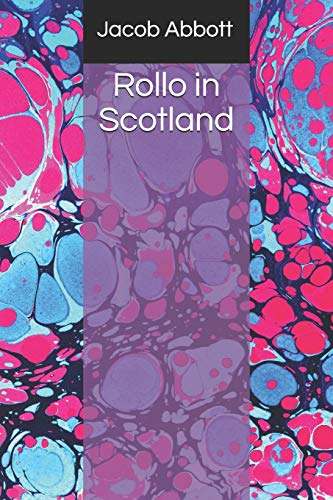 Rollo in Scotland (Collected Works of Jacob Abbott) by Jacob Abbott ...