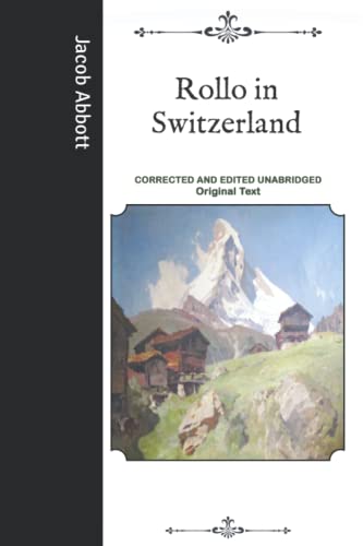 Rollo in Switzerland: Corrected and Edited Unabridged Original Text by ...